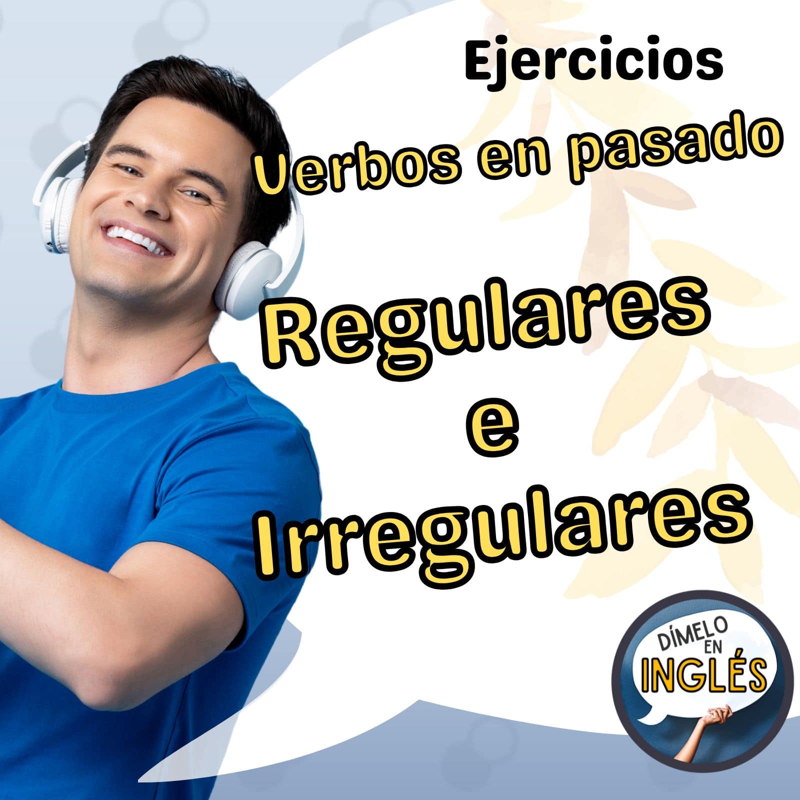 Listening de Verbos regulares e irregulares en Pasado - Dímelo en Inglés
